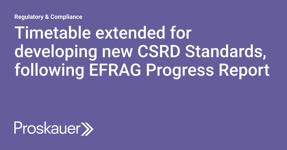 Timetable extended for developing new CSRD Standards, following EFRAG ...