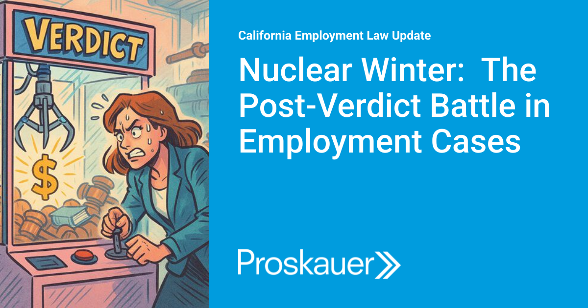 Nuclear Winter: The Post-Verdict Battle in Employment Cases ...