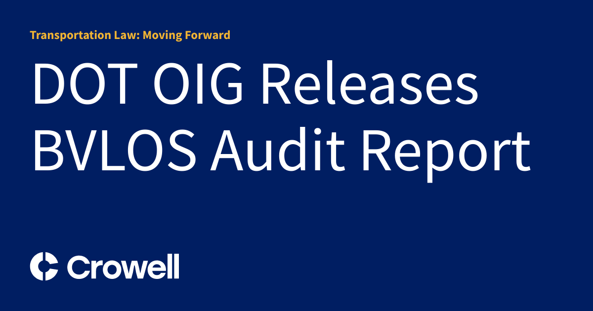 DOT OIG Releases BVLOS Audit Report | Transportation Law: Moving Forward