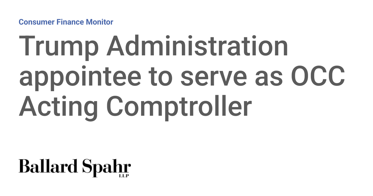 Trump Administration appointee to serve as OCC Acting Comptroller ...
