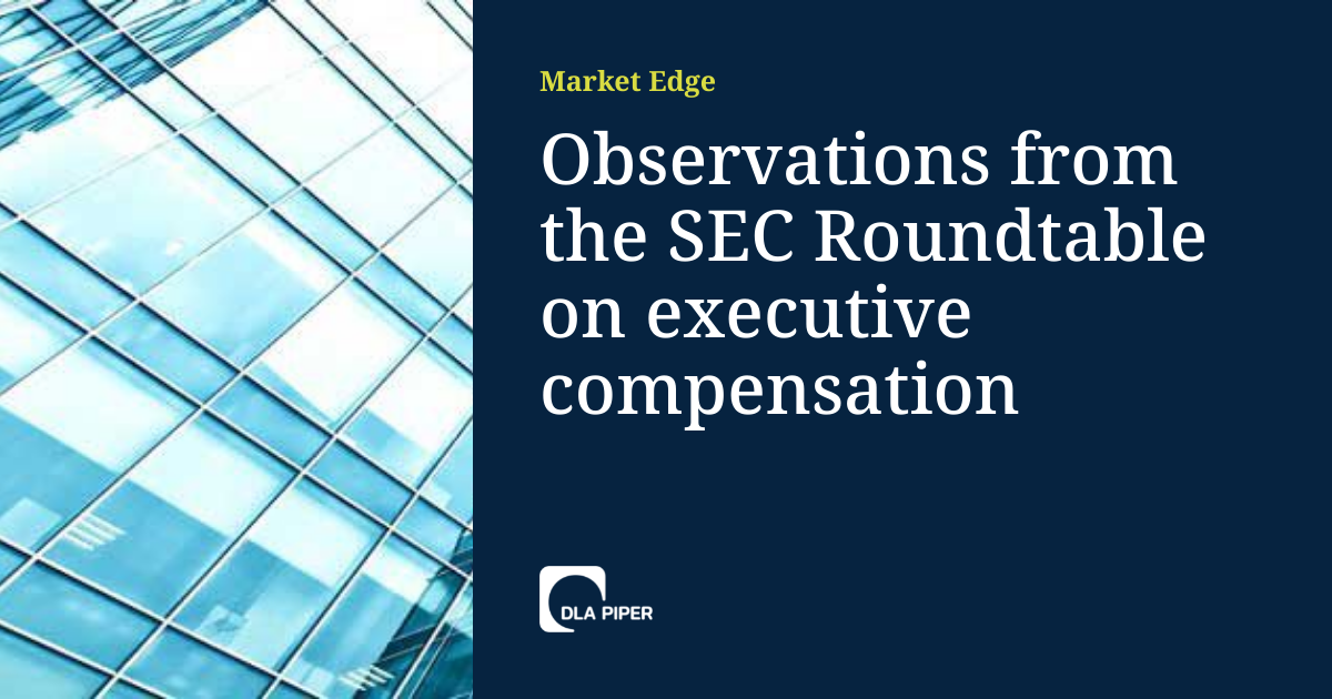 Observations from the SEC Roundtable on executive compensation | Market ...