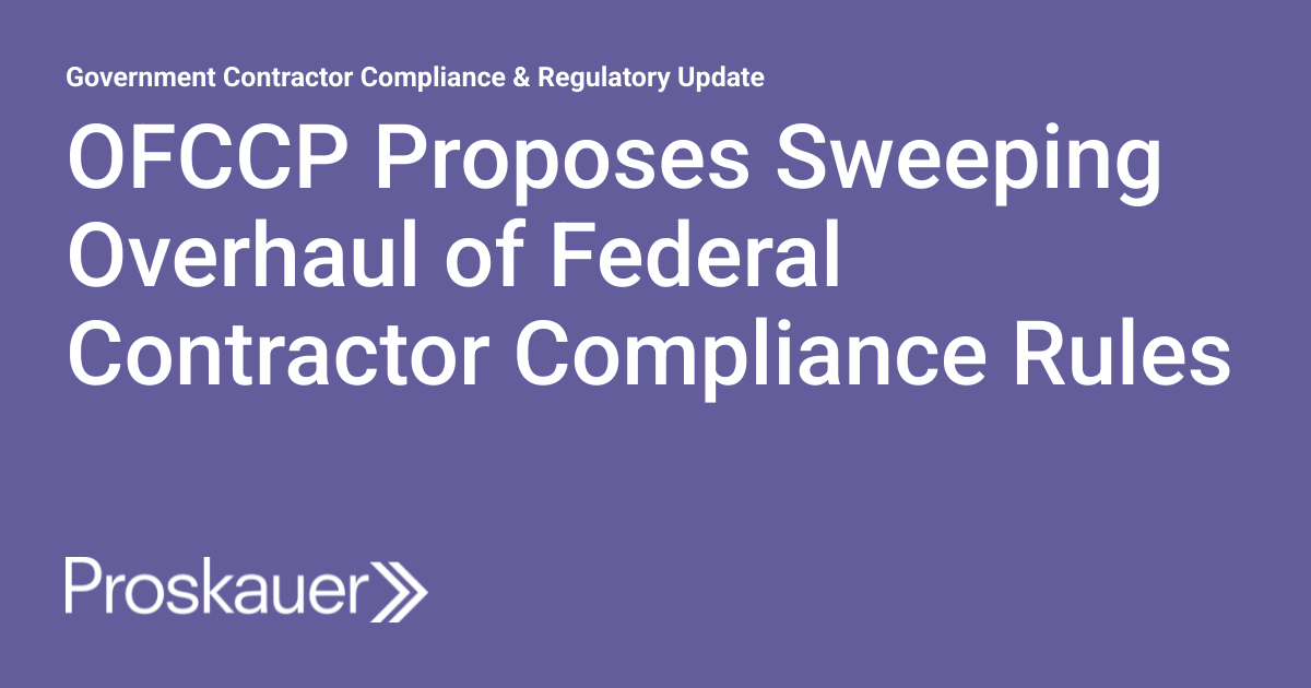 OFCCP Proposes Sweeping Overhaul of Federal Contractor Compliance Rules ...