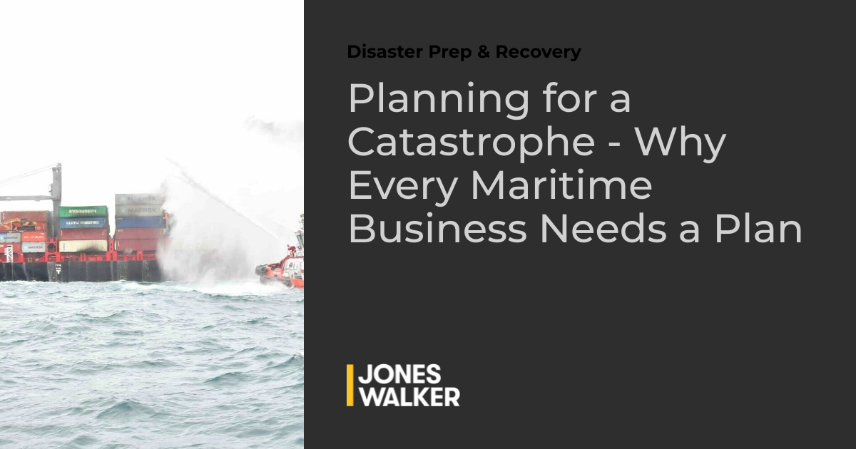 Planning for a Catastrophe - Why Every Maritime Business Needs a Plan ...