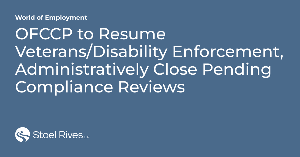 OFCCP to Resume Veterans/Disability Enforcement, Administratively Close ...