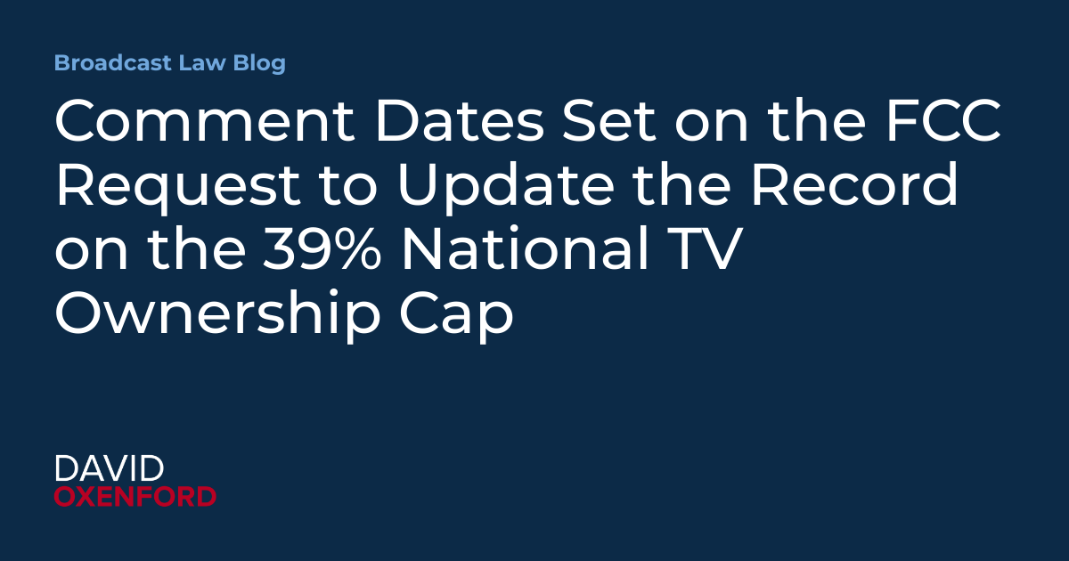 Comment Dates Set on the FCC Request to Update the Record on the 39% ...