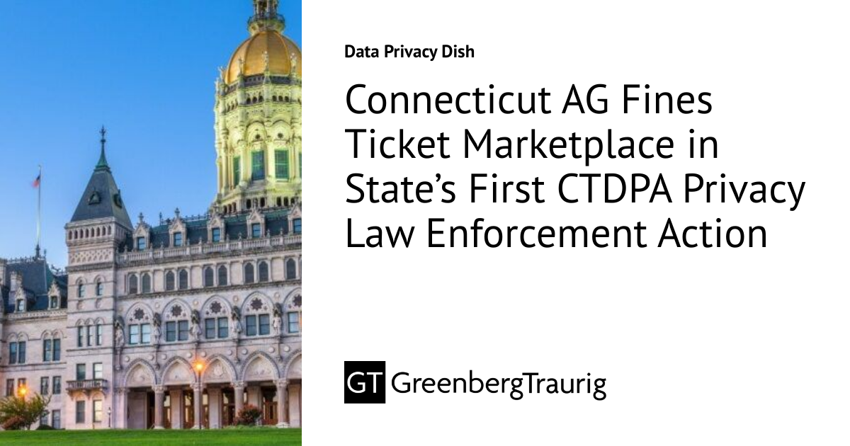 Connecticut AG Fines Ticket Marketplace in State’s First CTDPA Privacy ...