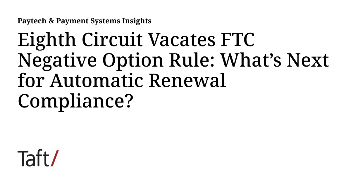 Eighth Circuit Vacates FTC Negative Option Rule: What’s Next for ...