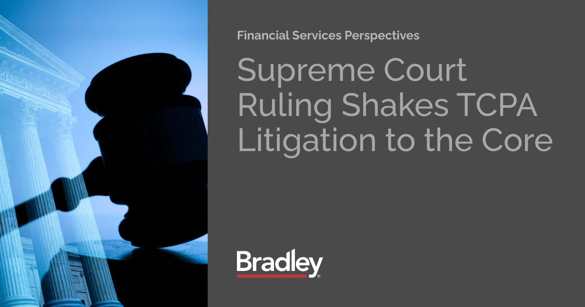 Supreme Court Ruling Shakes TCPA Litigation to the Core | Financial ...