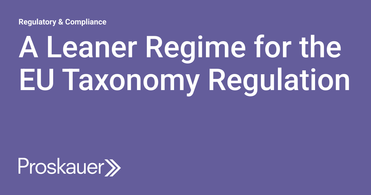 A Leaner Regime for the EU Taxonomy Regulation | Regulatory & Compliance