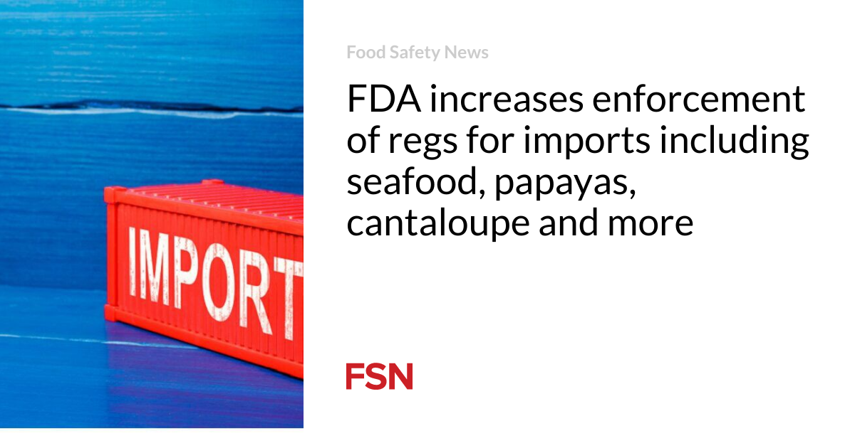 FDA increases enforcement of regs for imports including seafood ...