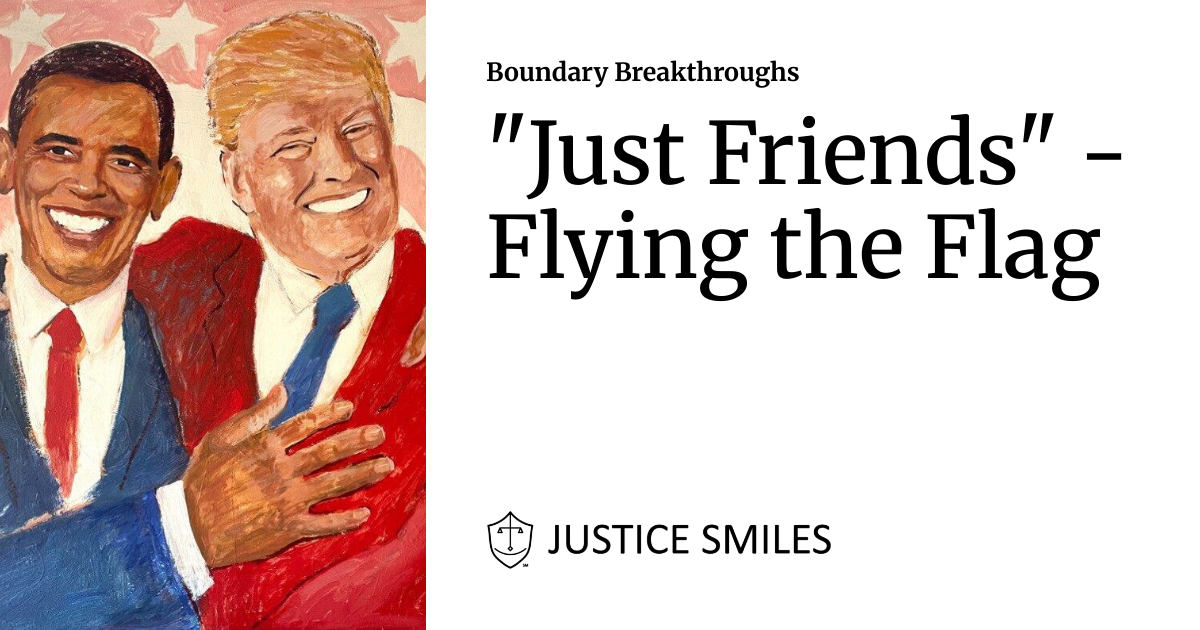 "Just Friends" - Flying the Flag | Boundary Breakthroughs