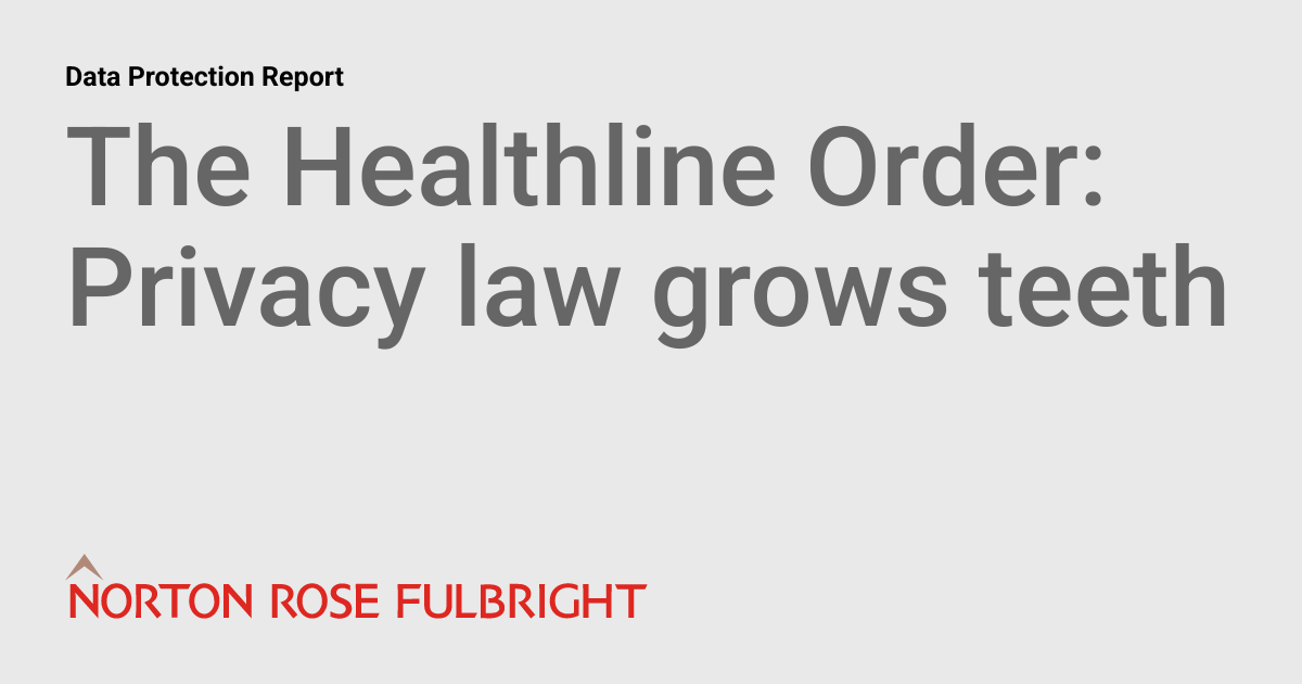 The Healthline Order: Privacy law grows teeth | Data Protection Report