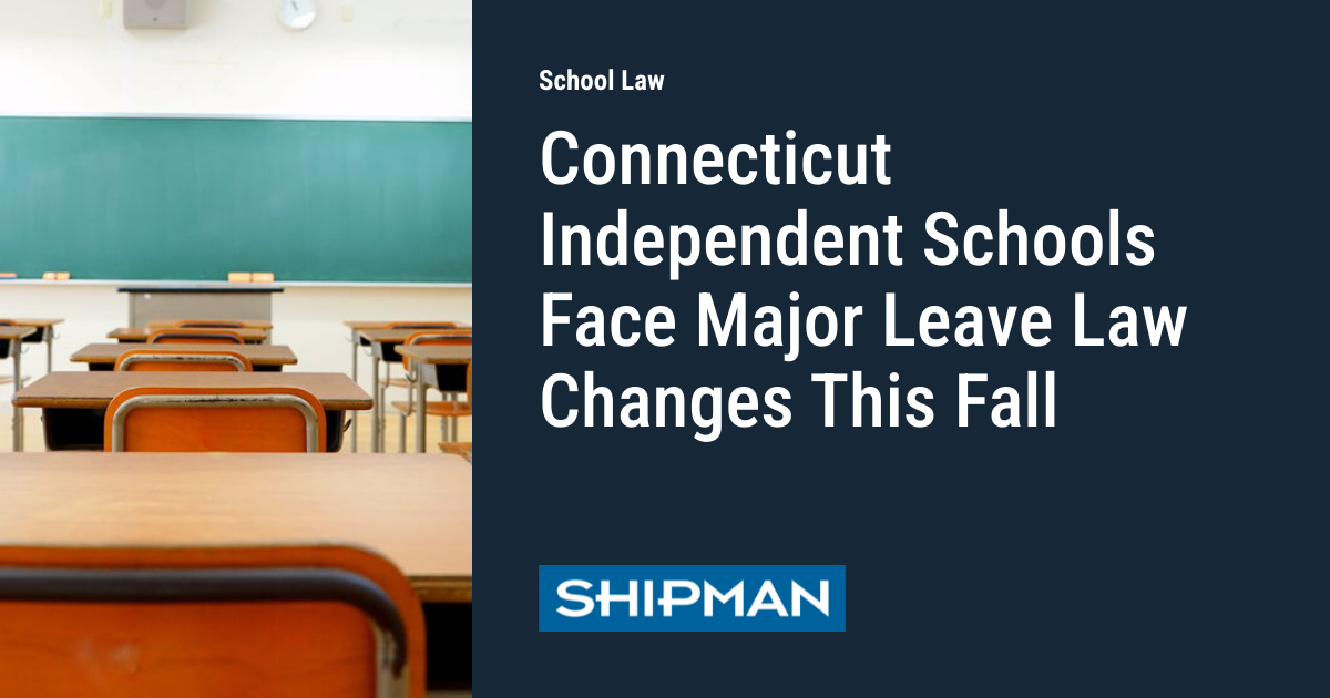 Connecticut Independent Schools Face Major Leave Law Changes This Fall ...