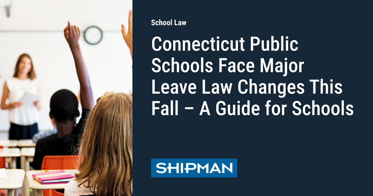 Connecticut Public Schools Face Major Leave Law Changes This Fall – A ...