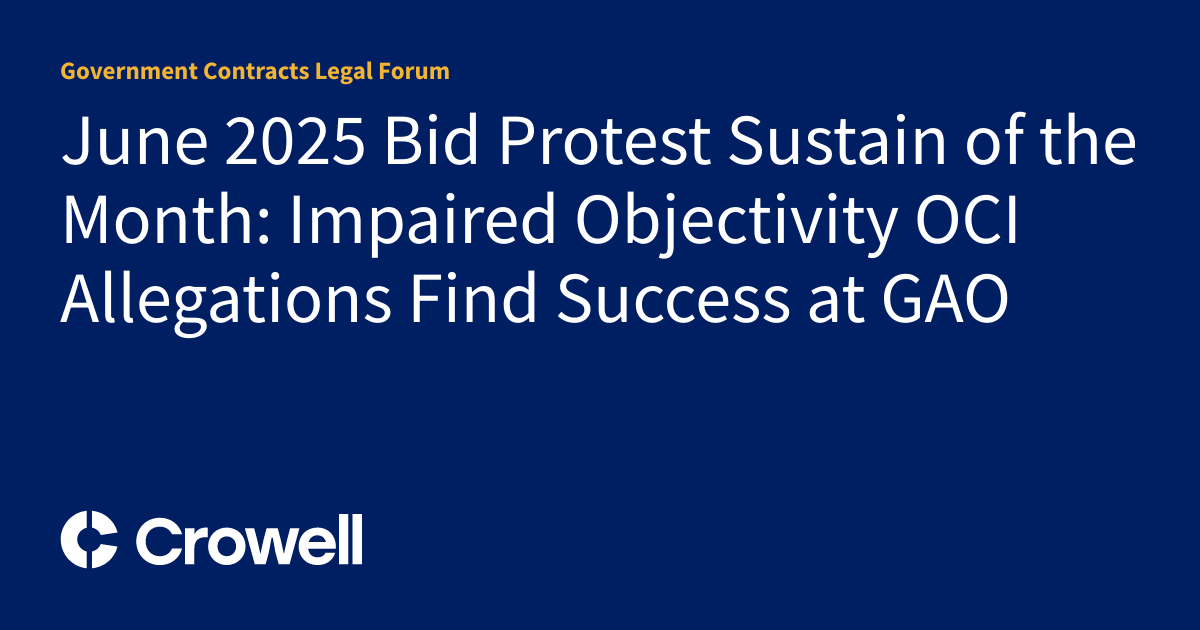 June 2025 Bid Protest Sustain of the Month: Impaired Objectivity OCI ...
