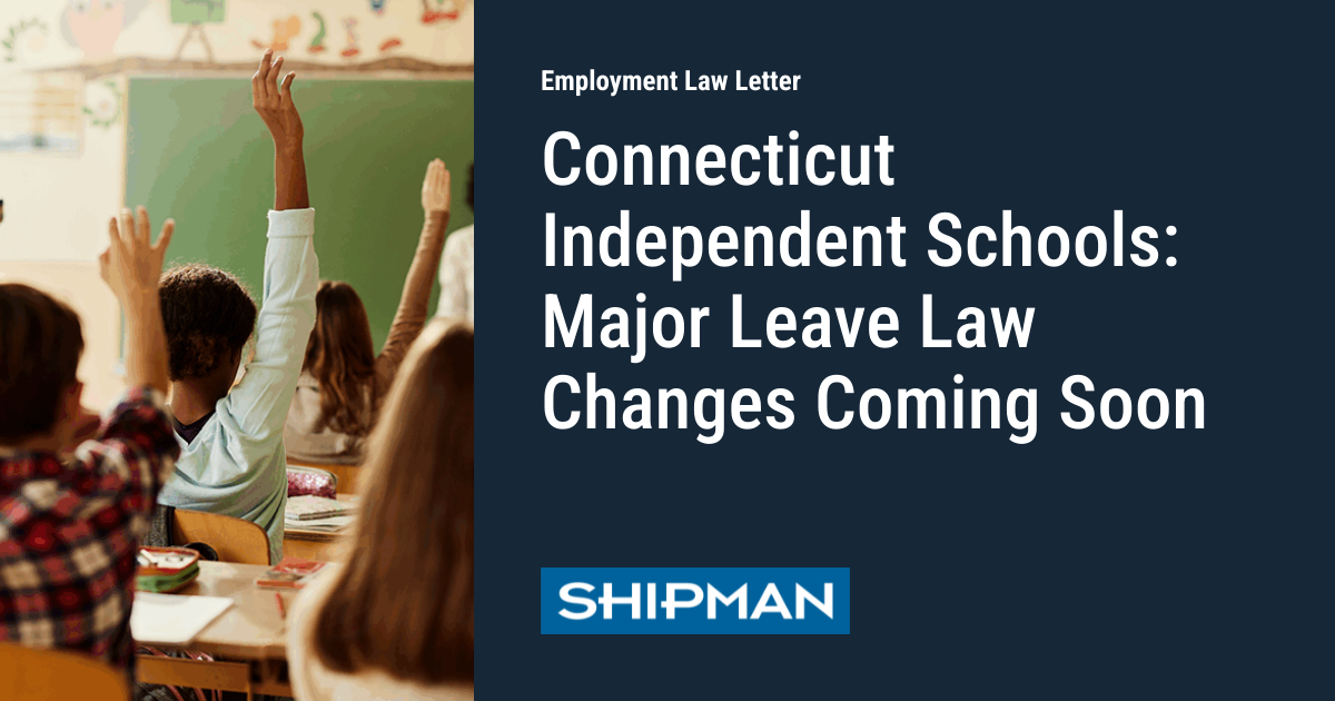 Connecticut Independent Schools: Major Leave Law Changes Coming Soon ...
