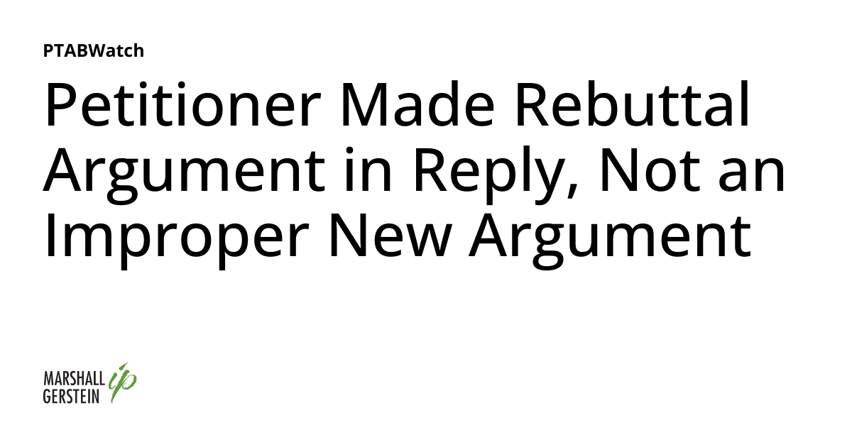 Petitioner Made Rebuttal Argument in Reply, proper Argument