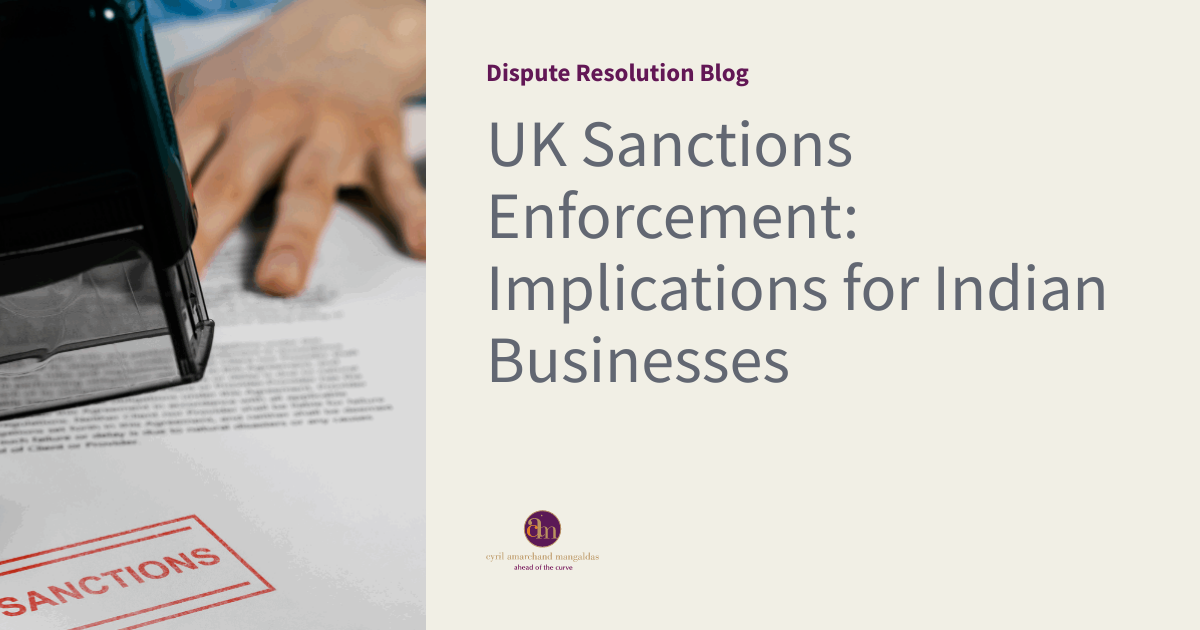 UK Sanctions Enforcement: Implications for Indian Businesses | Dispute ...