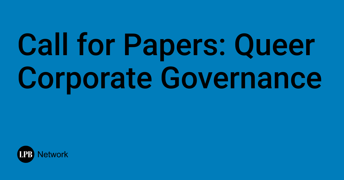 Call for Papers: Queer Corporate Governance | Business Law Prof Blog