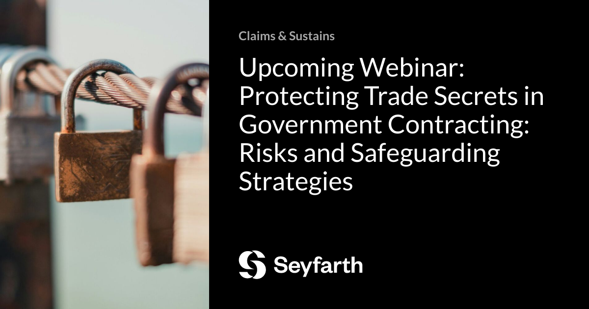 Upcoming Webinar: Protecting Trade Secrets in Government Contracting ...