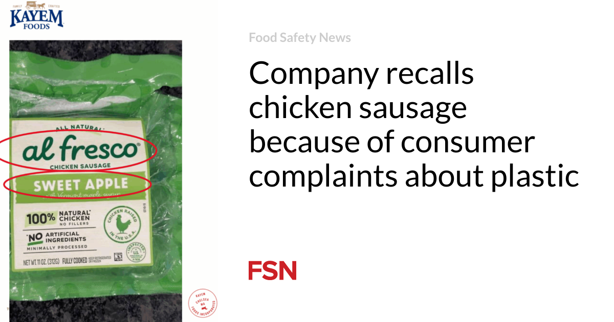 Company recalls chicken sausage because of consumer complaints about ...