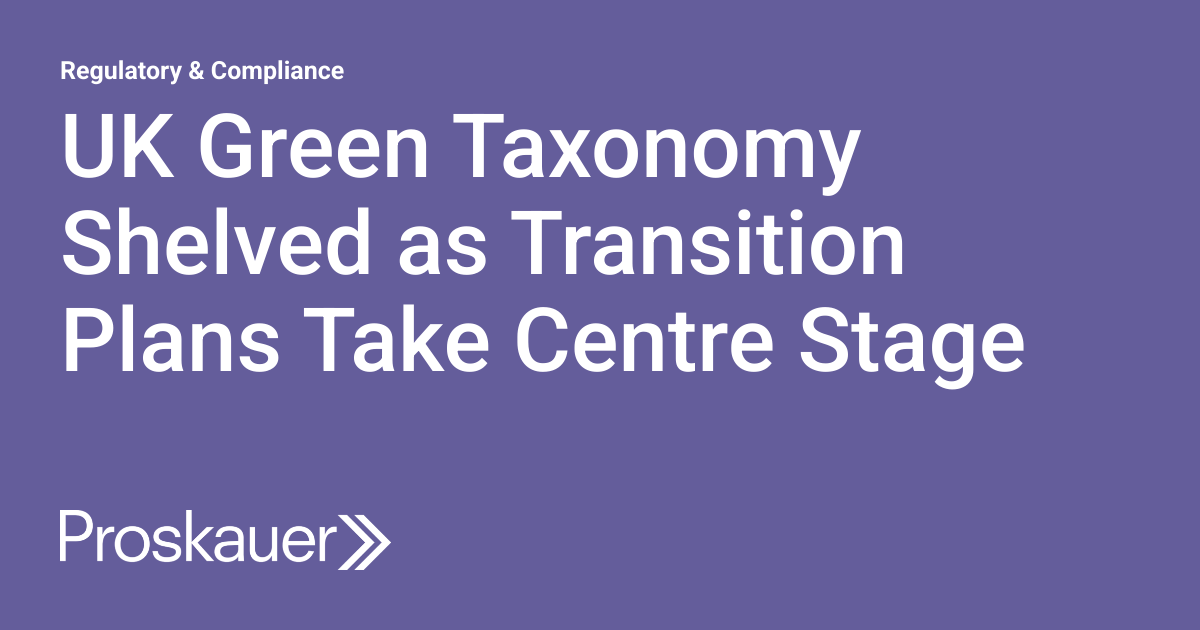 UK Green Taxonomy Shelved as Transition Plans Take Centre Stage ...