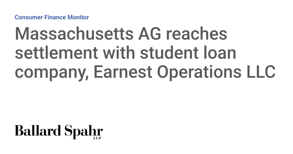 Massachusetts AG reaches settlement with student loan company, Earnest ...