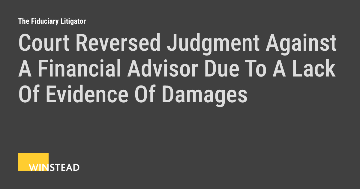 Court Reversed Judgment Against A Financial Advisor Due To A Lack Of ...