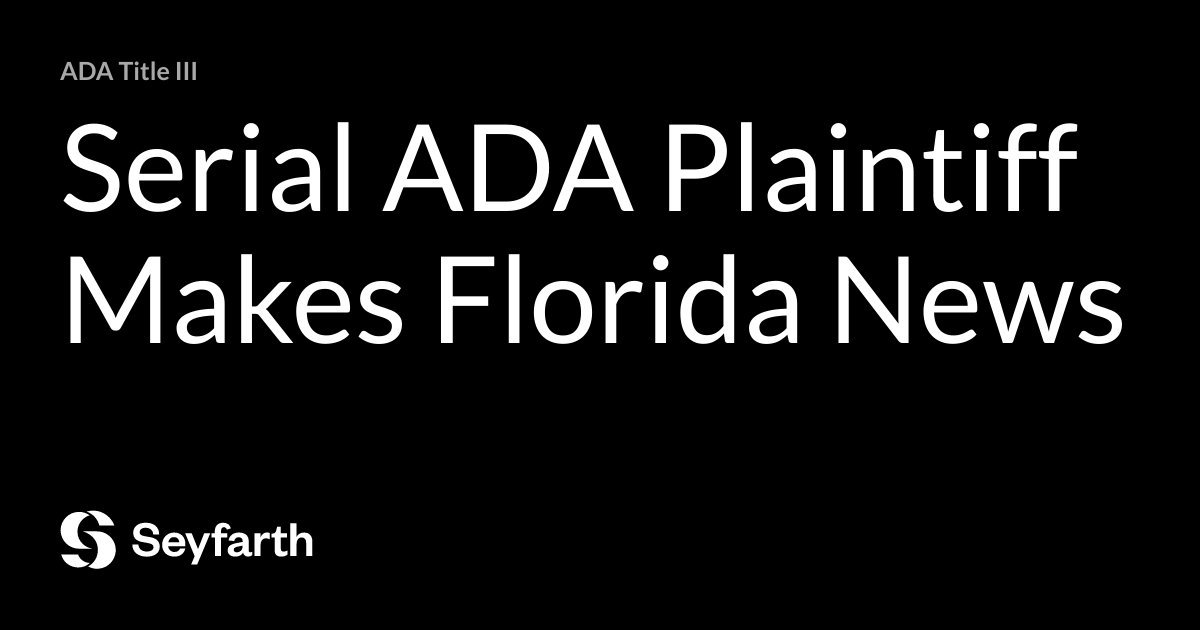 Serial ADA Plaintiff Makes Florida News | ADA Title III