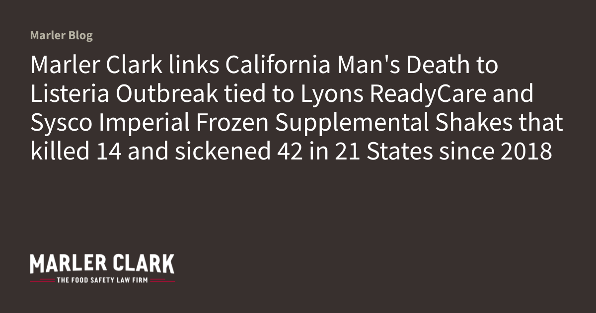 Marler Clark links California Man's Death to Listeria Outbreak tied to ...