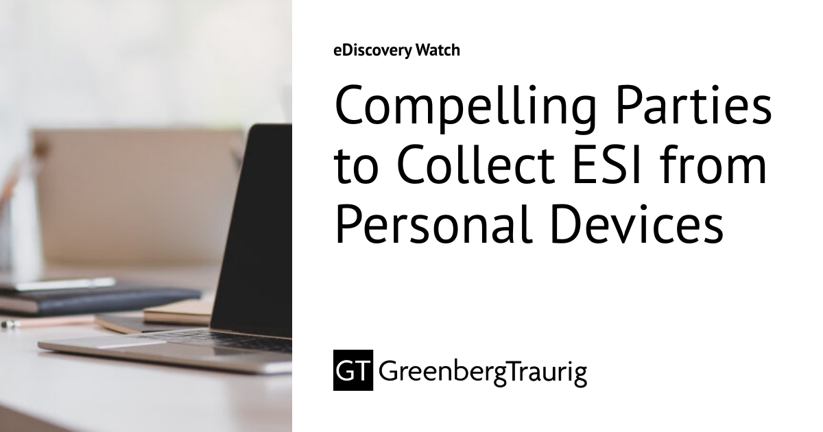Compelling Parties to Collect ESI from Personal Devices | eDiscovery Watch