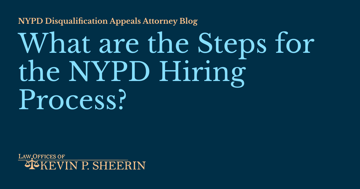 | What are the Steps for the NYPD Hiring Process?
