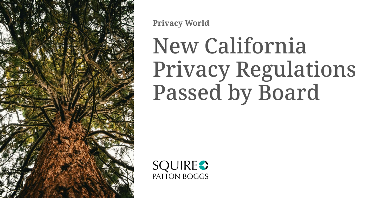 New California Privacy Regulations Passed by Board | Privacy World