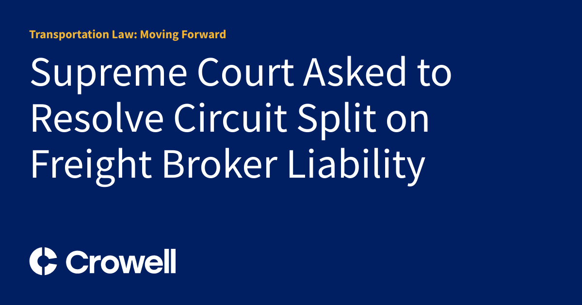 Supreme Court Asked to Resolve Circuit Split on Freight Broker ...