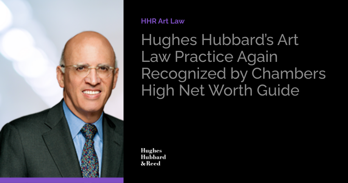 Hughes Hubbard’s Art Law Practice Again Recognized by Chambers High Net ...