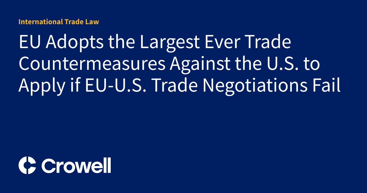 EU Adopts the Largest Ever Trade Countermeasures Against the U.S. to ...
