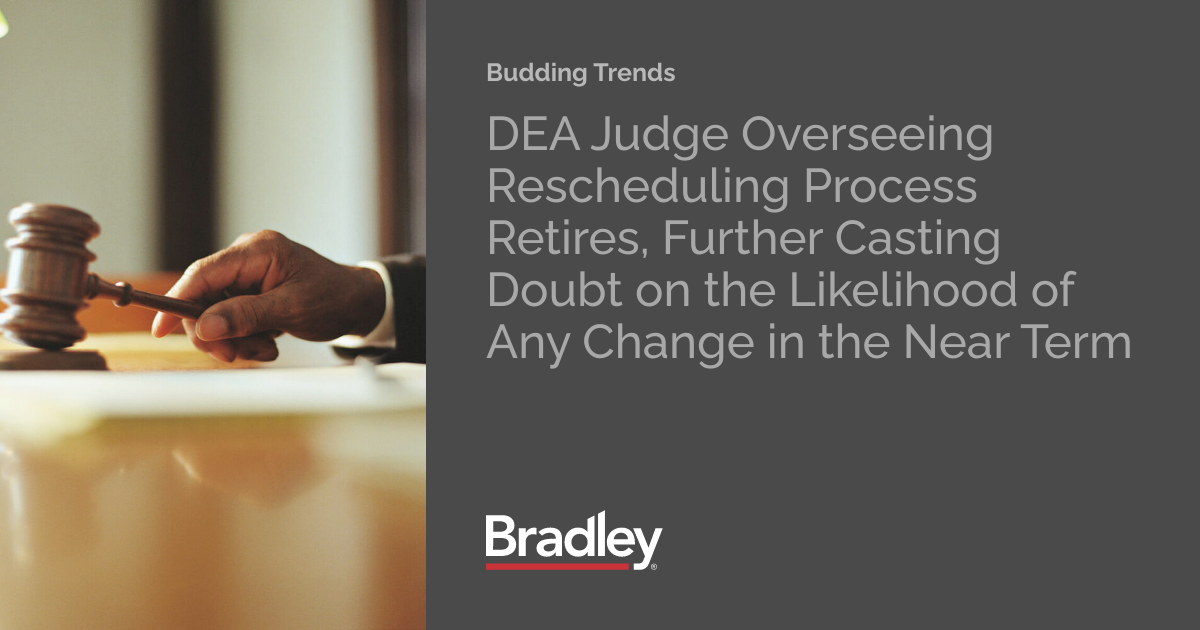 DEA Judge Overseeing Rescheduling Process Retires, Further Casting ...