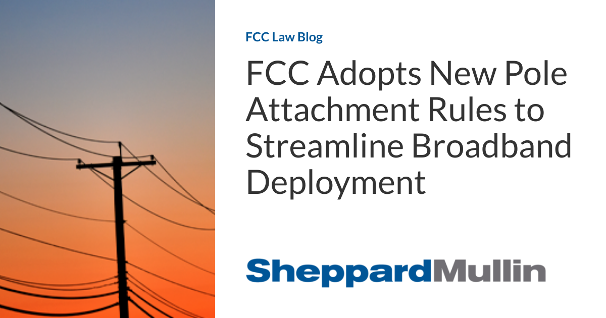 FCC Adopts New Pole Attachment Rules to Streamline Broadband Deployment ...