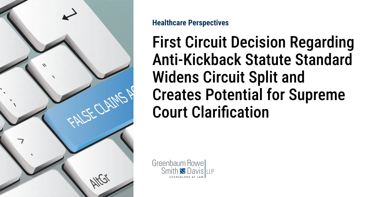 First Circuit Decision Regarding Anti-Kickback Statute Standard Widens ...