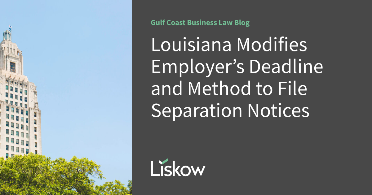 Louisiana Modifies Employer’s Deadline and Method to File Separation ...
