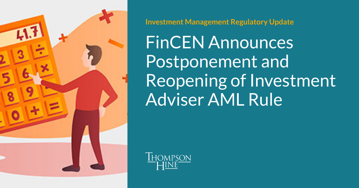 FinCEN Announces Postponement and Reopening of Investment Adviser AML ...