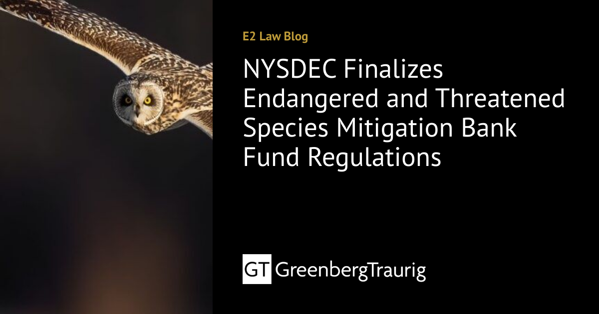 NYSDEC Finalizes Endangered and Threatened Species Mitigation Bank Fund Regulations | E2 Law Blog