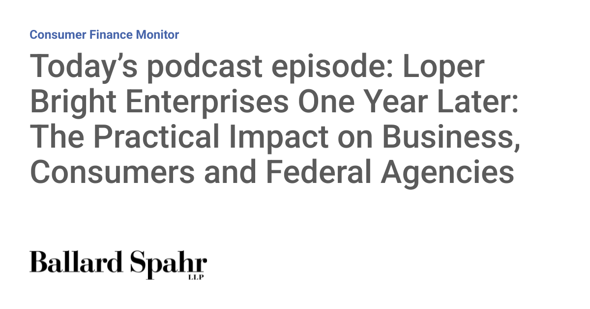 Today’s podcast episode: Loper Bright Enterprises One Year Later: The ...