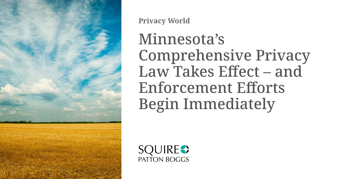 Minnesota’s Comprehensive Privacy Law Takes Effect – and Enforcement ...