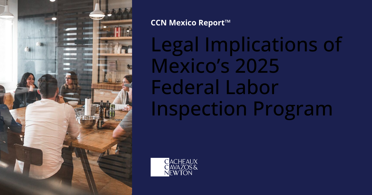 Legal Implications of Mexico’s 2025 Federal Labor Inspection Program ...
