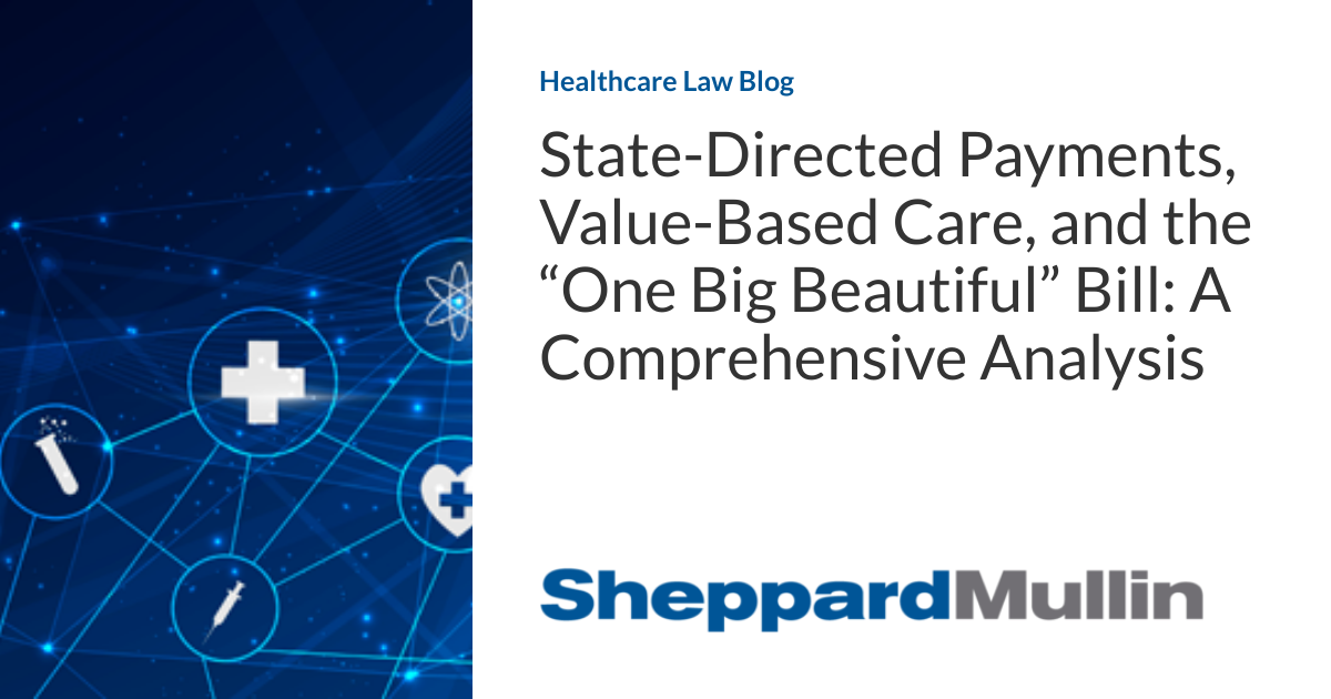 State-Directed Payments, Value-Based Care, and the “One Big Beautiful ...