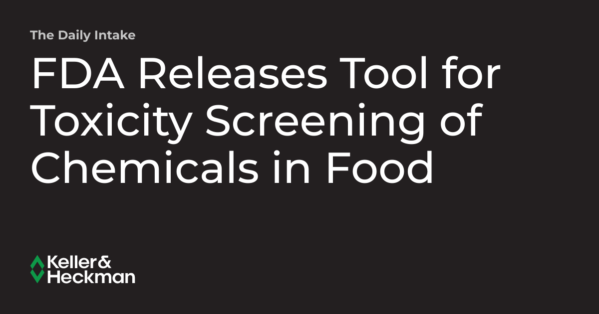 FDA Releases Tool for Toxicity Screening of Chemicals in Food | The ...