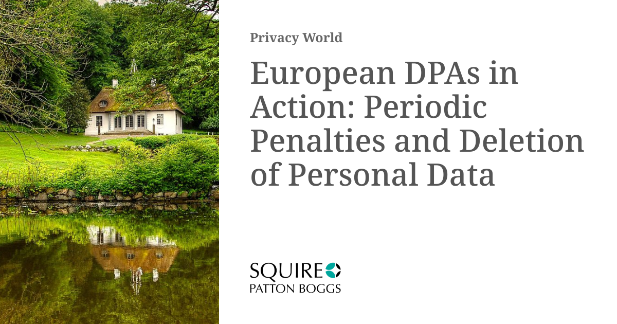 European DPAs in Action: Periodic Penalties and Deletion of Personal ...