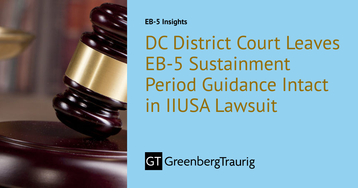 DC District Court Leaves EB-5 Sustainment Period Guidance Intact in IIUSA Lawsuit | EB-5 Insights