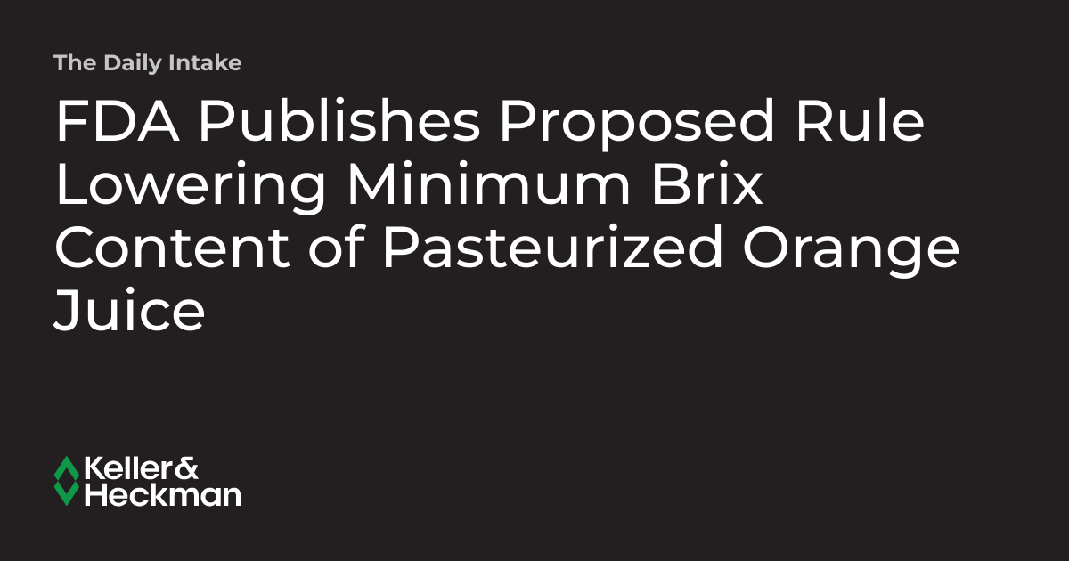 FDA Publishes Proposed Rule Lowering Minimum Brix Content of ...